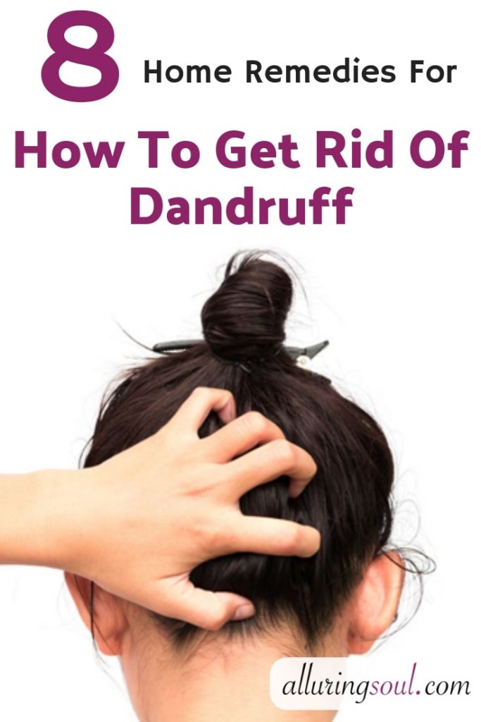 How to get rid of dandruff - 8 Effective Home remedies